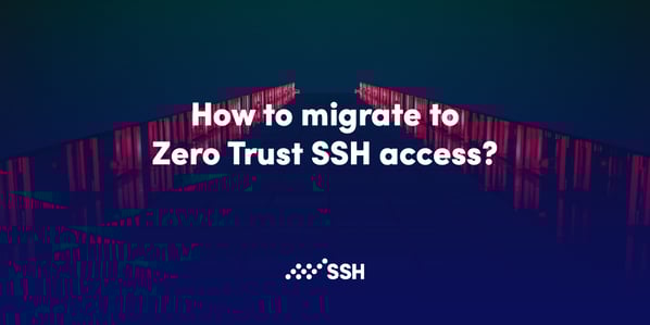 Zero Trust Suite: Secure communications & access management | SSH