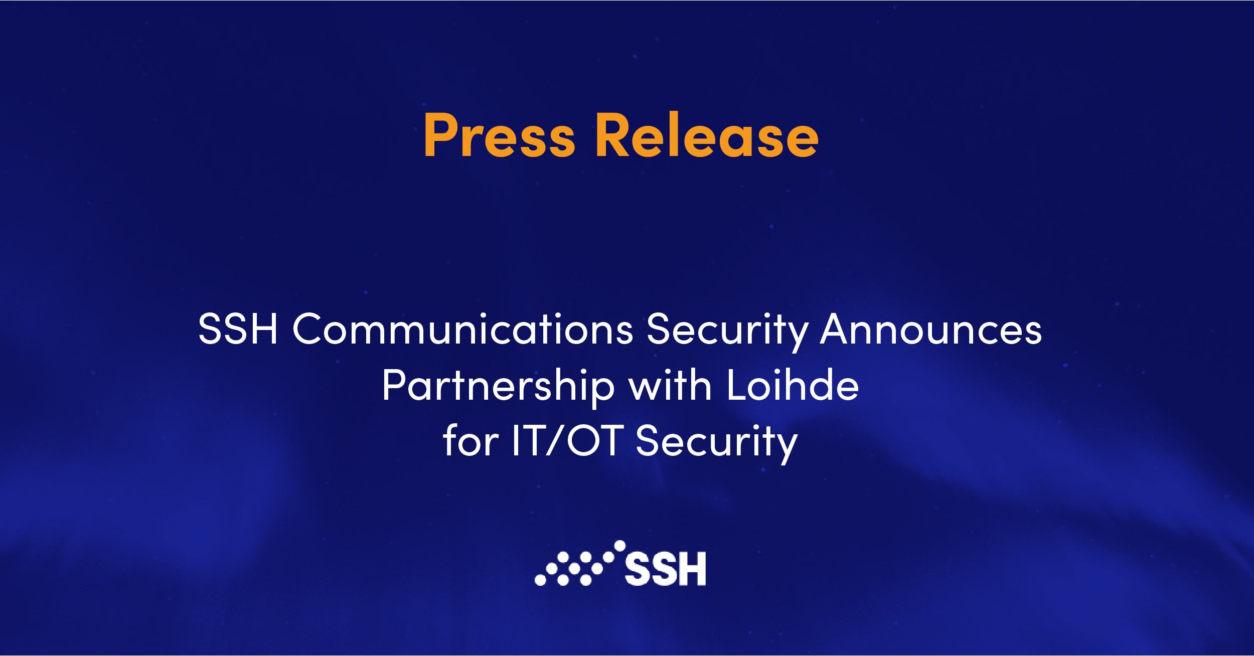 SSH Communications Security Announces Partnership with Loihde for IT/OT Security