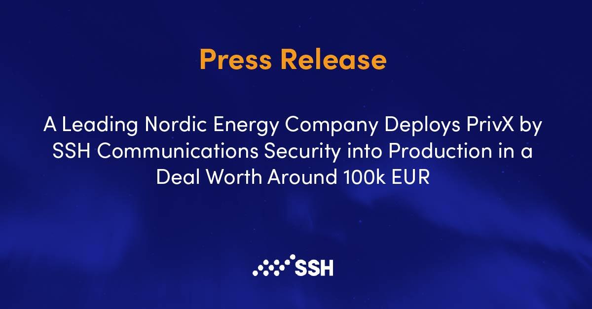 A Leading Nordic Energy Company Deploys PrivX by SSH Communications ...