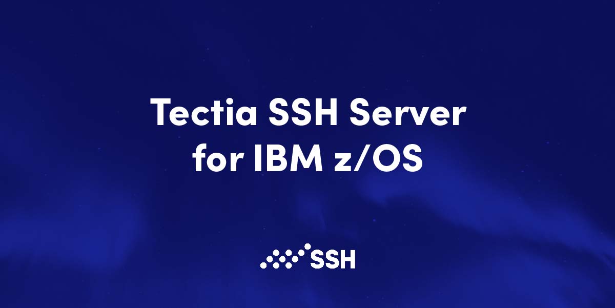 Mainframe Security & Secure File Transfer Software - Tectia z/OS | SSH