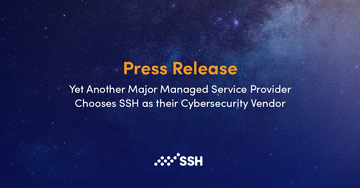 Yet Another Major Managed Service Provider Chooses SSH as their Cybersecurity Vendor