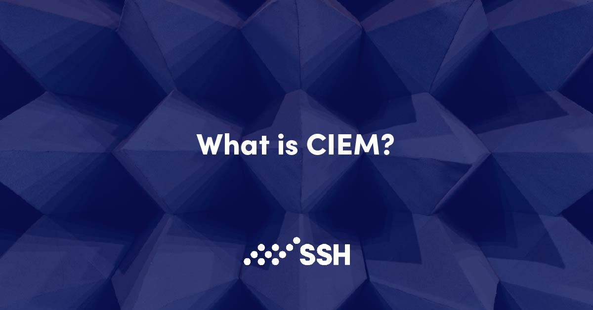 What is Cloud Infrastructure Entitlements Management (CIEM)?
