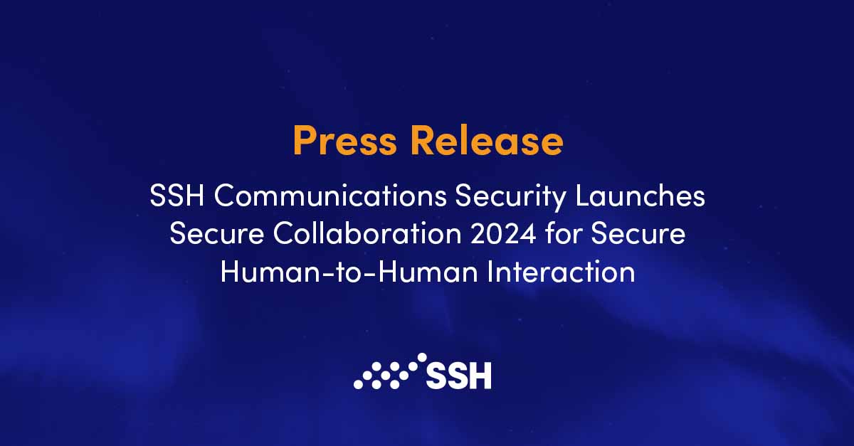 Ssh Communications Security Launches Secure Collaboration 2024 For