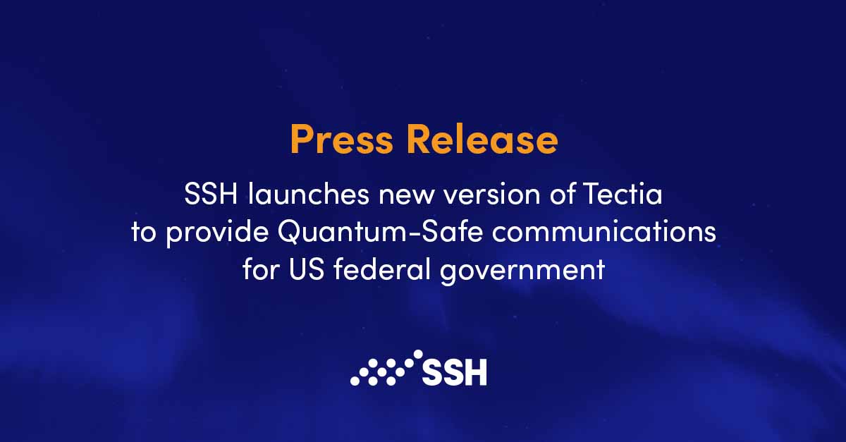 SSH launches new version of Tectia to provide Quantum-Safe ...