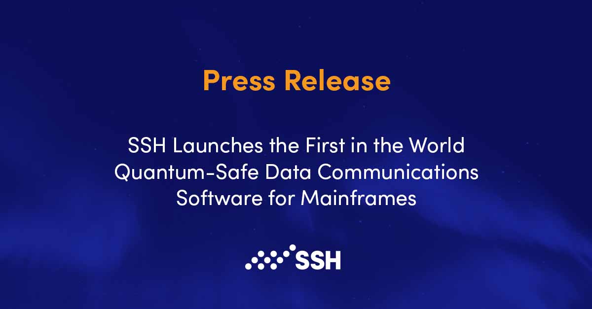 SSH Launches the First in the World Quantum-Safe Data Communications ... SSH Launches the First in the World Quantum-Safe Data Communications ...