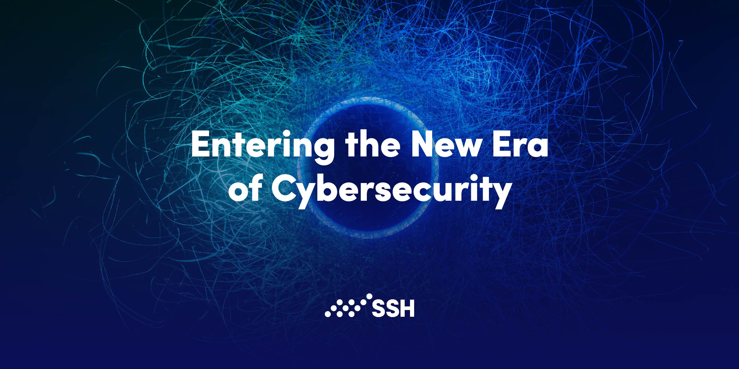 Entering The New Era Of Cybersecurity