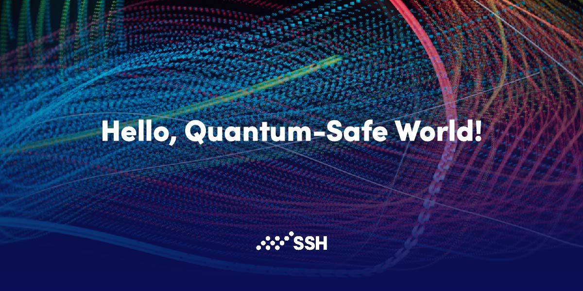 Hello Quantum Safe World