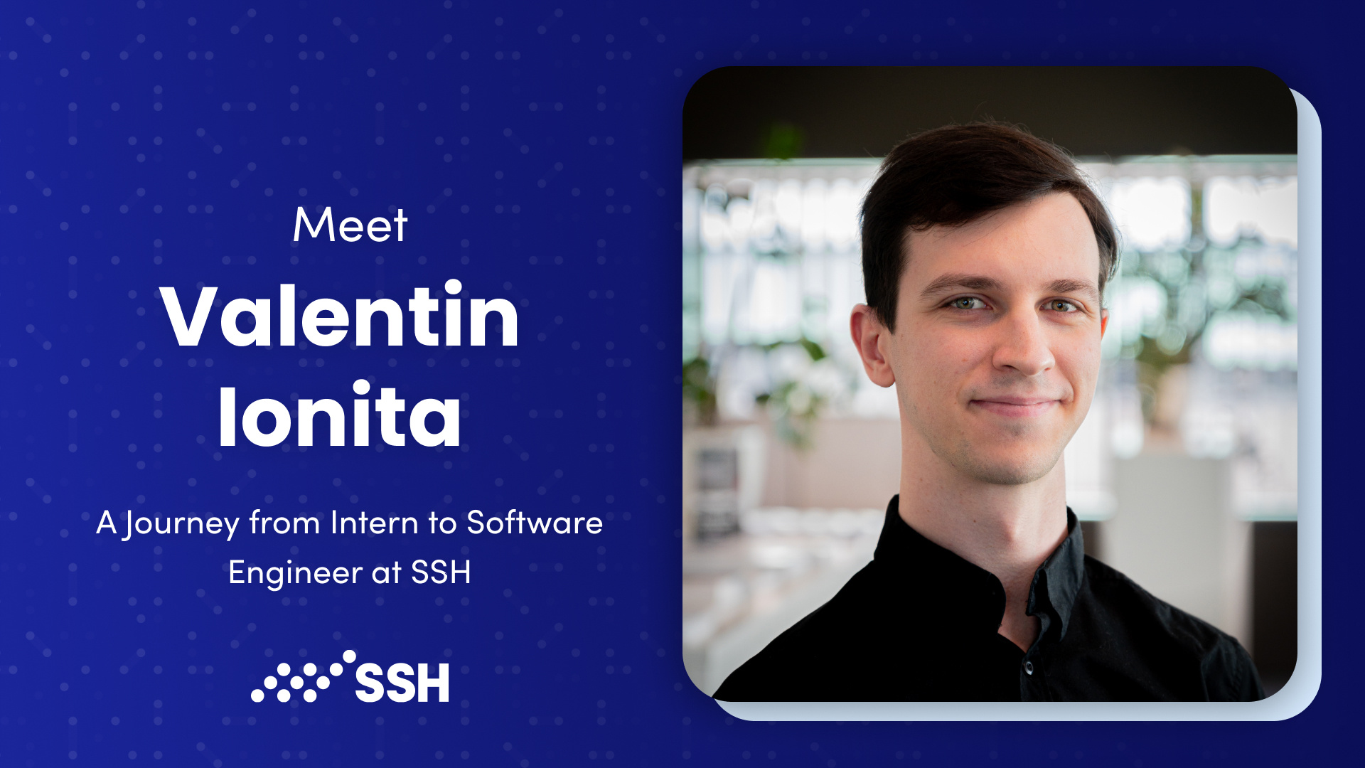 Meet Valentin Ionita, Software Engineer at SSH Communications Security